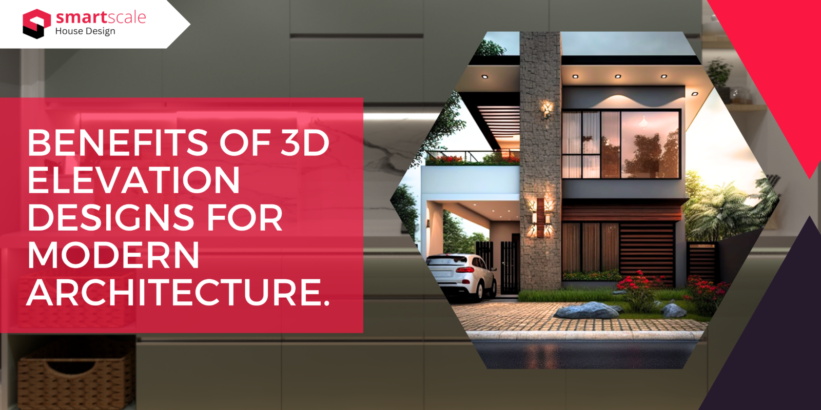 Benefits Of 3d Elevation Designs For Modern Architecture Smartscale